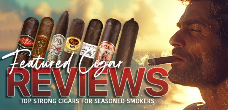 Top Strong Cigars for Seasoned Smokers - Puroexpress Blog